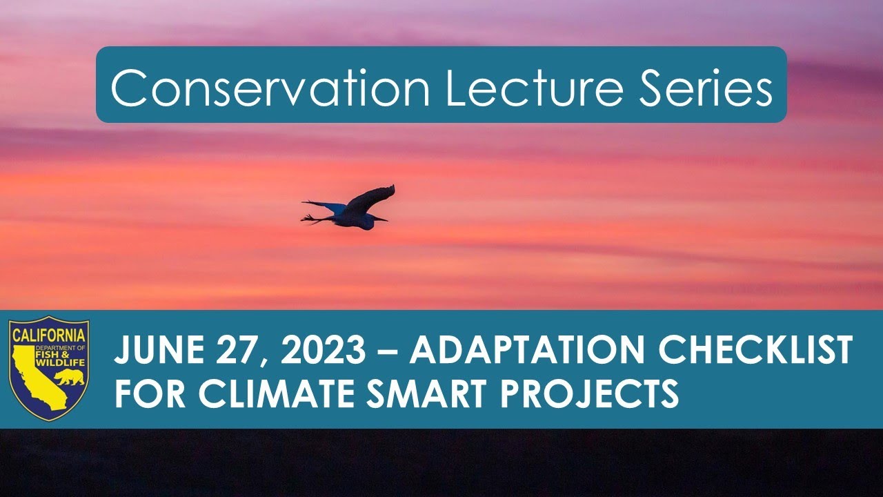 CDFW Conservation Lecture Series, June 2023: Adaptation Checklist - YouTube