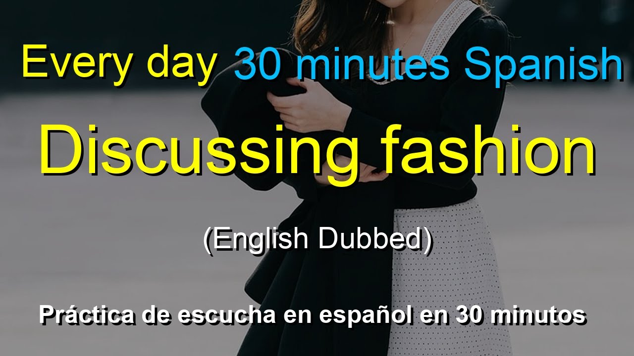 🎧 Spanish Listening Practice: Master Talking About Fashion & Style ...