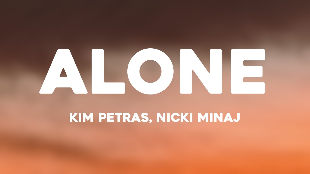 Alone - Kim Petras, Nicki MinajOn-screen Lyrics💤 - YouTube