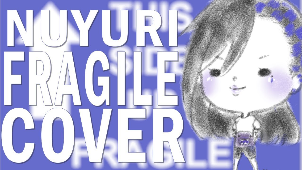 【Nengo】Fragile (Cover)【Nulut】 - YouTube