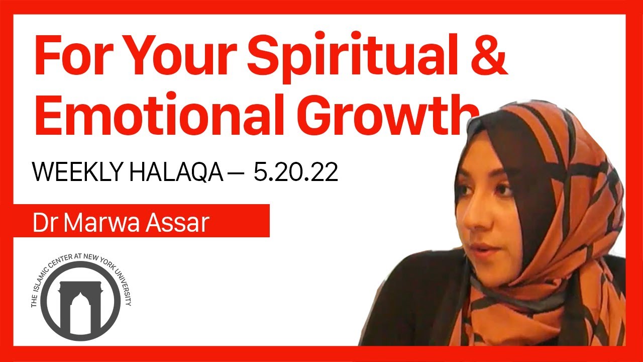 For Your Spiritual & Emotional Growth | Dr. Marwa Assar | 5.20.2022 ...