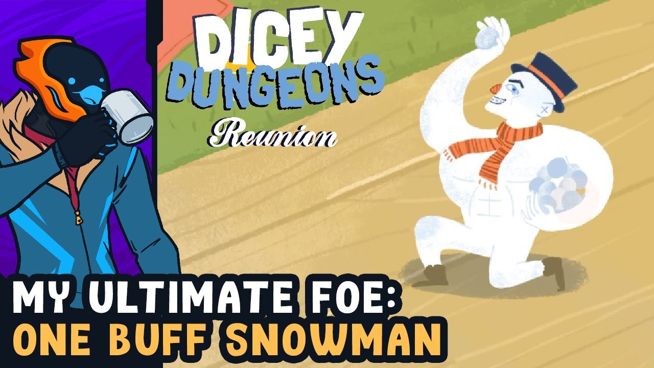 My Ultimate Foe: One Seriously Buff Snowman - Dicey Dungeons: Reunion ...