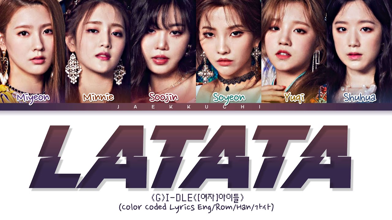 (G)I-DLE 'LATATA' Lyrics ((여자)아이들 'LATATA' 가사) (Color Coded Lyrics ...
