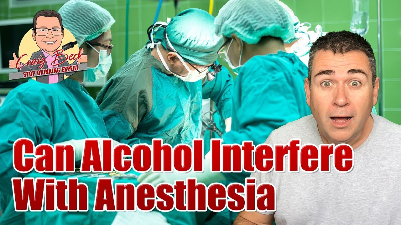 Can Alcohol Interfere With Anesthesia: The Surgical Risk Of Alcoholism ...