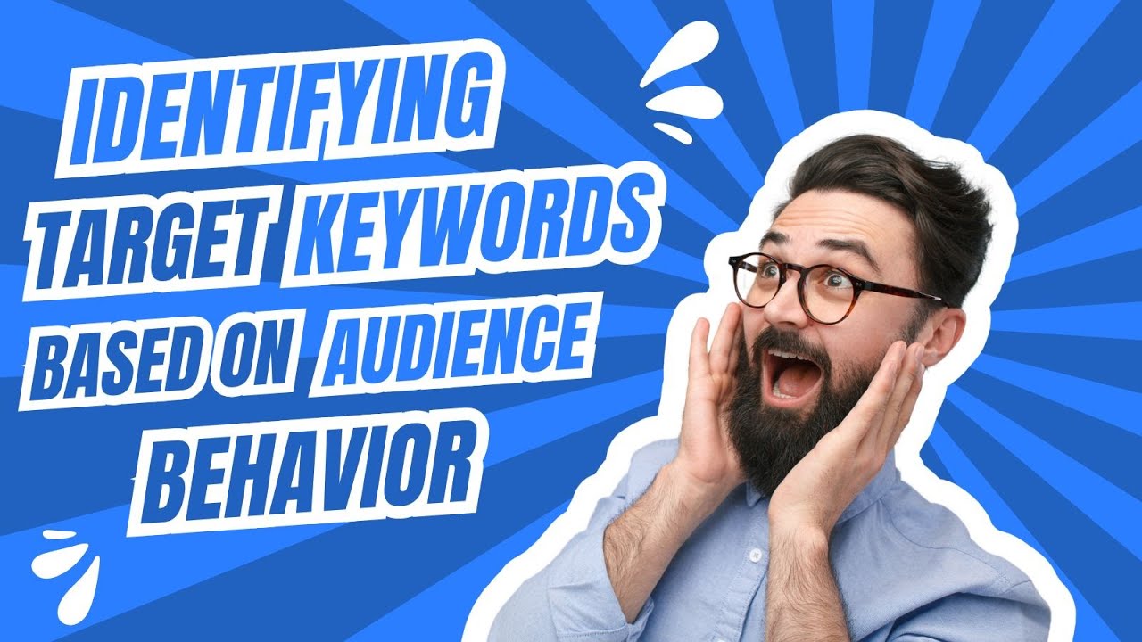 IDENTIFYING TARGET KEYWORDS BASED ON AUDIENCE BEHAVIOR - YouTube