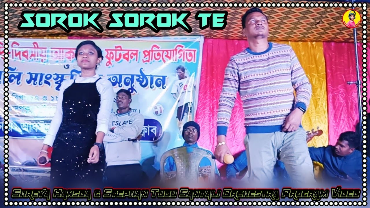 Sorok Sorok Te || Stephan Tudu & Shreya Hansda || Santali Video 2022 ...
