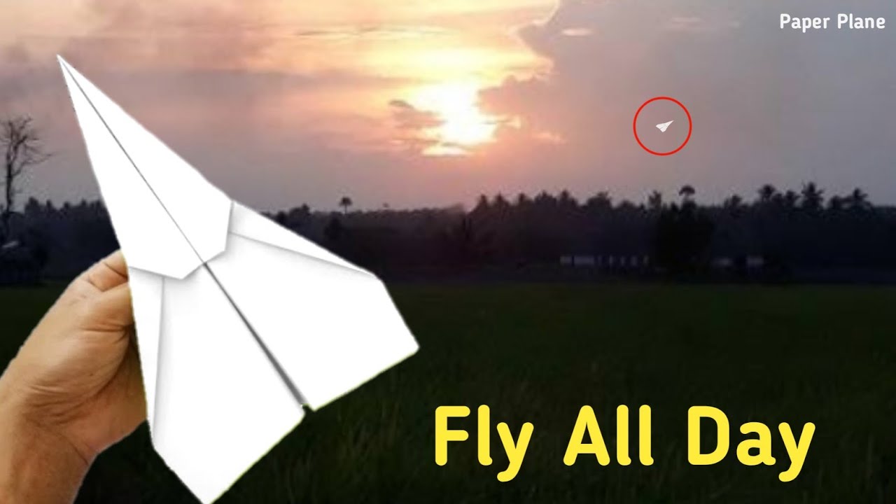 Super speed!! How to Make Paper Airplanes Fly High Every Day. - YouTube