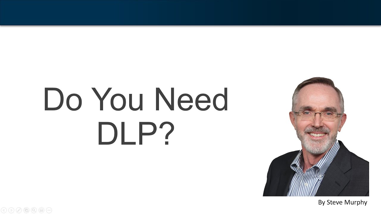 Do You Need DLP (Data Loss Prevention) - YouTube