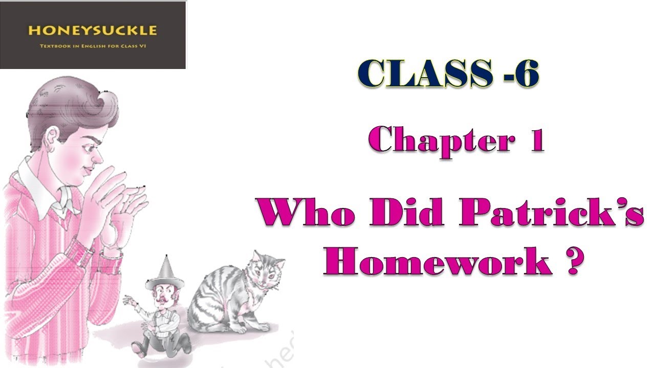 Class 6 English Chapter 1 Who Did Patrick s Homework Honeysuckle class-6-english-chapter-1-who-did-patrick-s-homework-honeysuckle