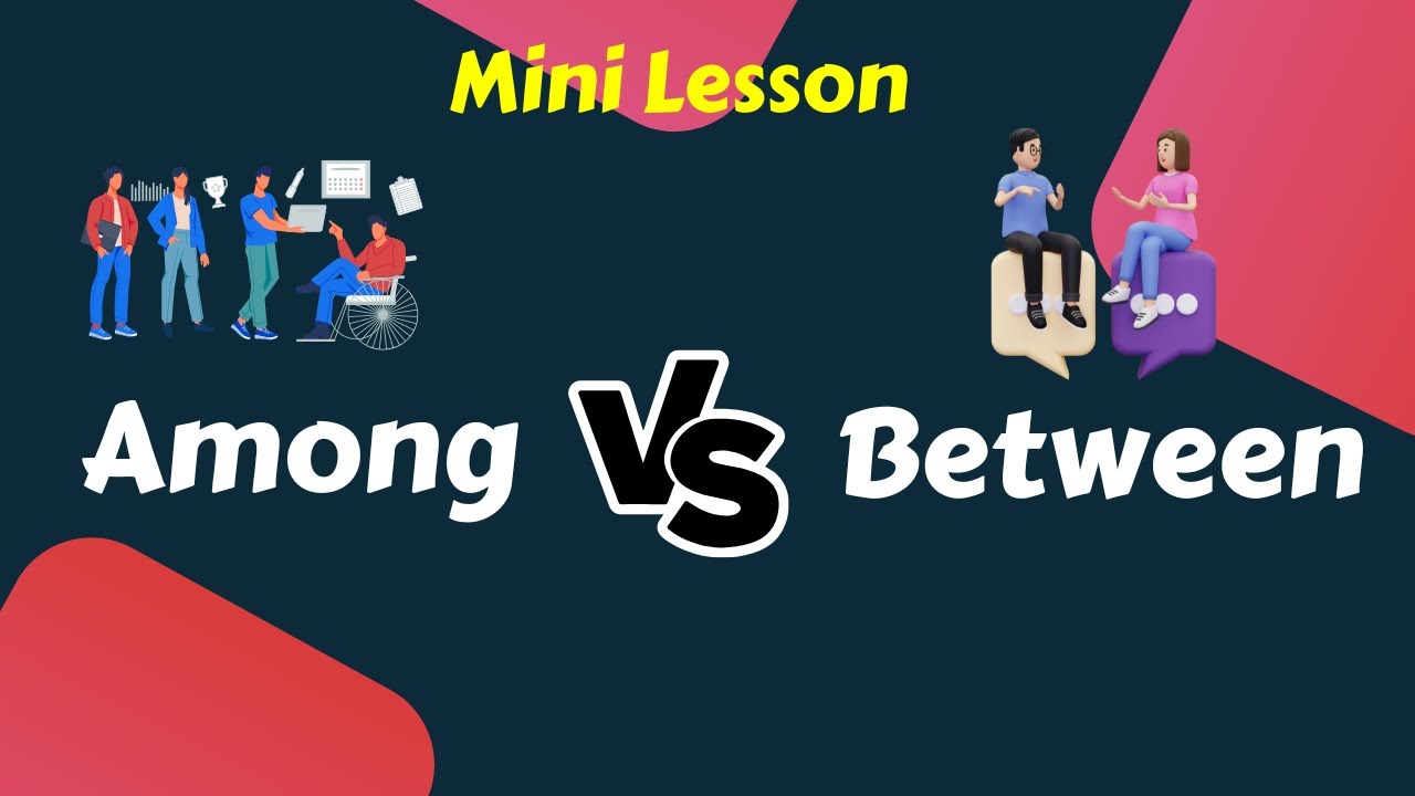 Among and Between. What is the difference? - YouTube