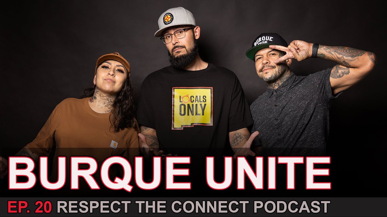 Burque Unite | Respect The Connect Ep. 20 - YouTube