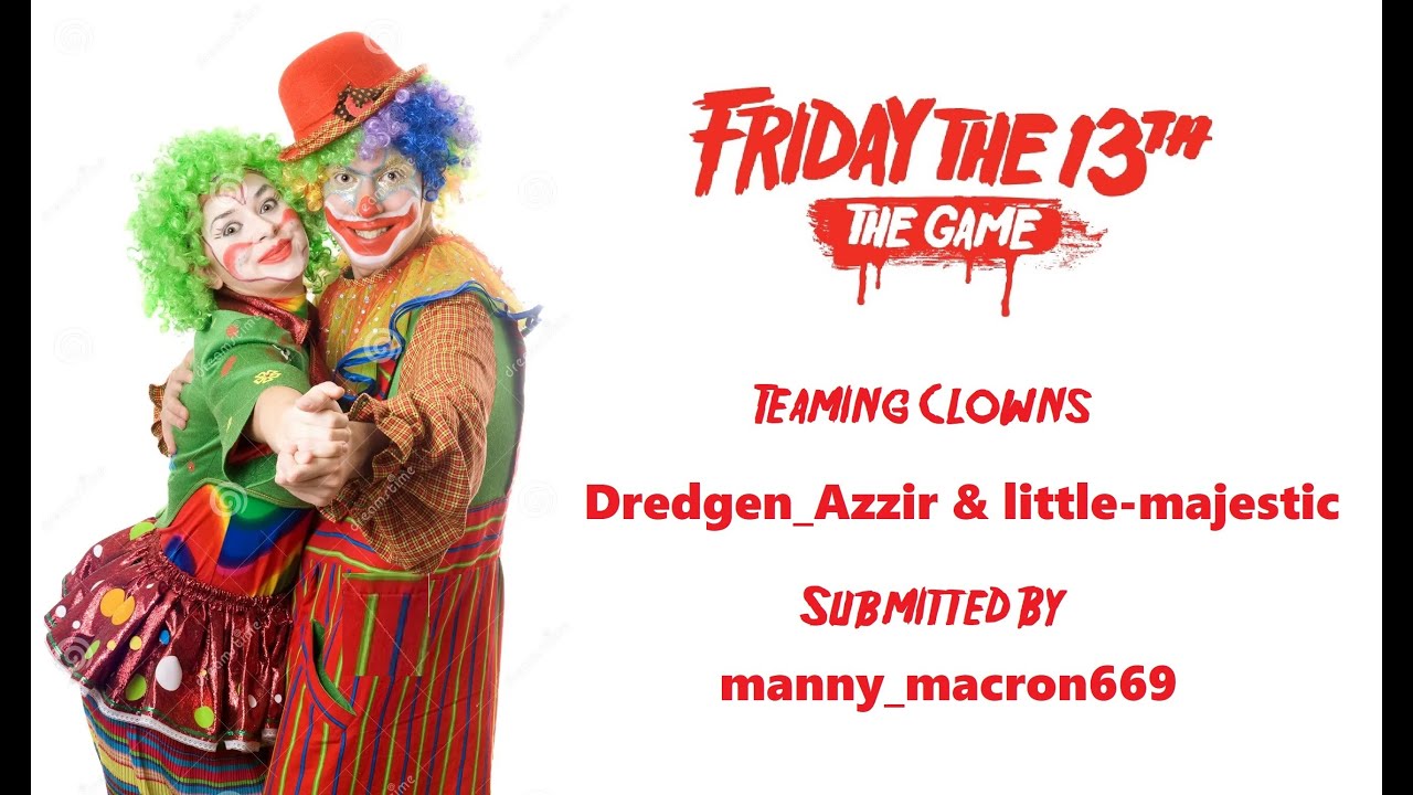 Friday The 13th The Game Teaming Clowns - Dredgen_Azzir & little ...