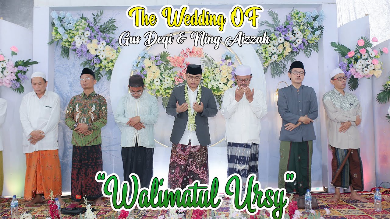 WALIMATUL URSY PERNIKAHAN GUS DEQI DAN NING AIZZAH - YouTube