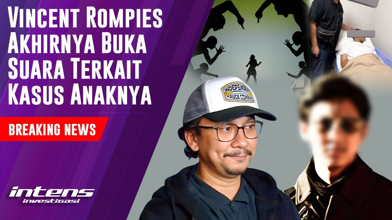 Vincent Rompies Angkat Bicara Terkait Kasus Anaknya | Intens ...