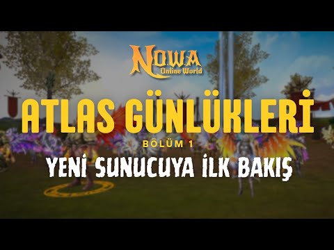Atlas Günlükleri #1 | Nowa Online World | Yeni Sunucuda Büyük Macera Başlıyor!