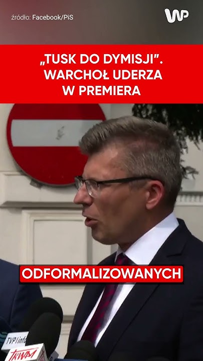 „Tusk do dymisji”. Warchoł uderza w premiera - YouTube