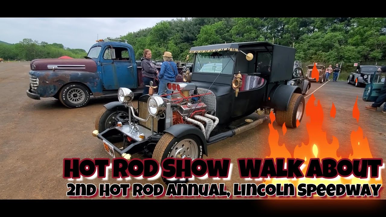 Hot Rod Show Walk About 2nd Hot Rod Annual at Lincoln Speedway - YouTube