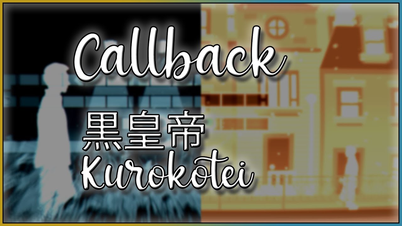 [TEAM UNCHARTED Collab #34] Kurokotei / 黒皇帝 - Callback - YouTube