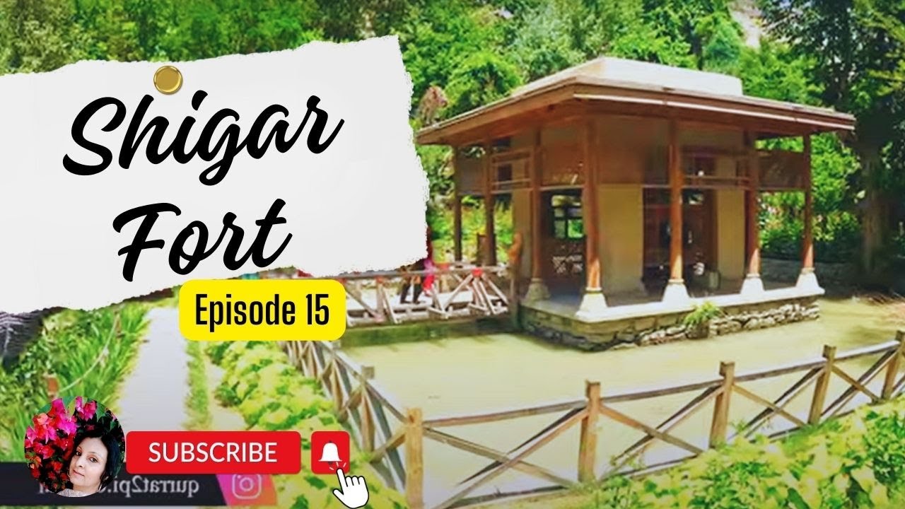 Shigar Fort | Ep 15 | Qurrat2PI #skardu #shigar #gilgitbaltistan - YouTube