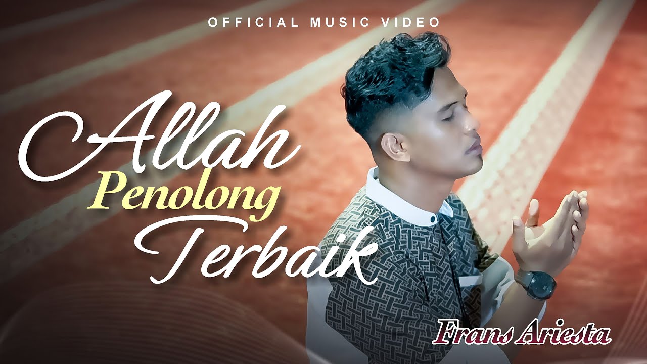 Frans Ariesta - Allah Penolong Terbaik (Official Music Video) - YouTube