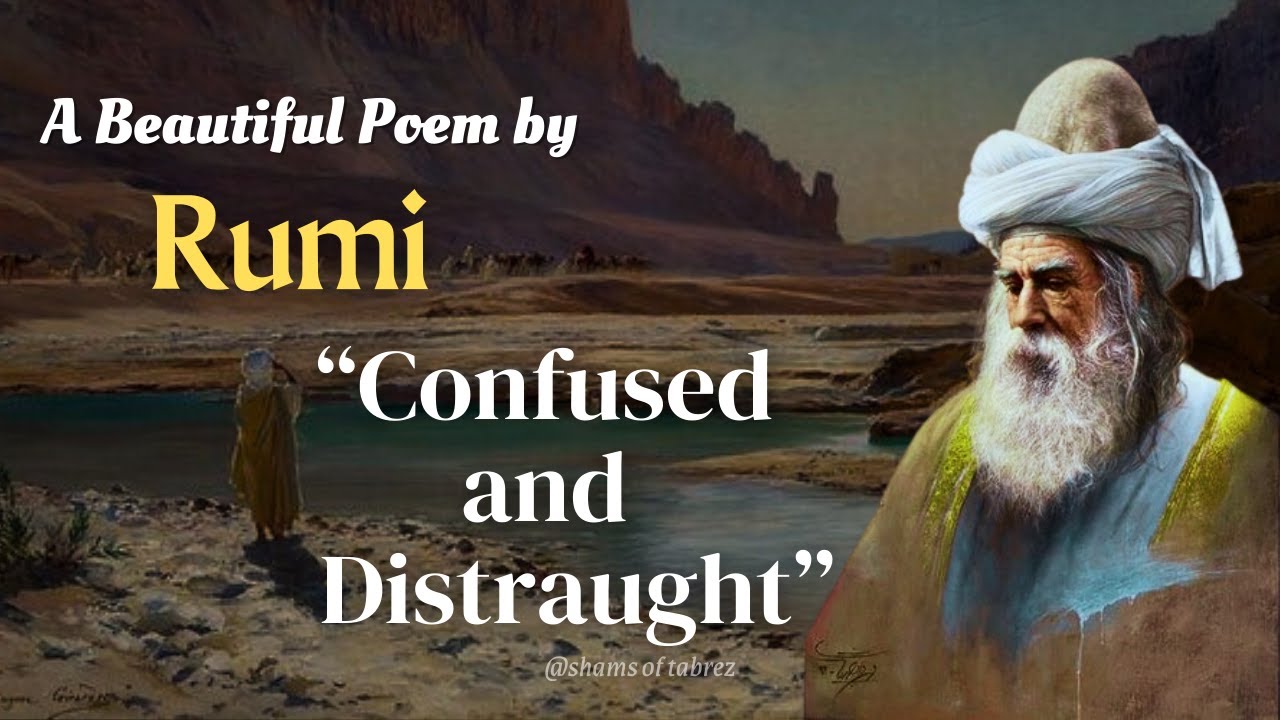 Rumi - Confused and Distraught | Spiritual Poem | Jalaluddin Rumi - YouTube