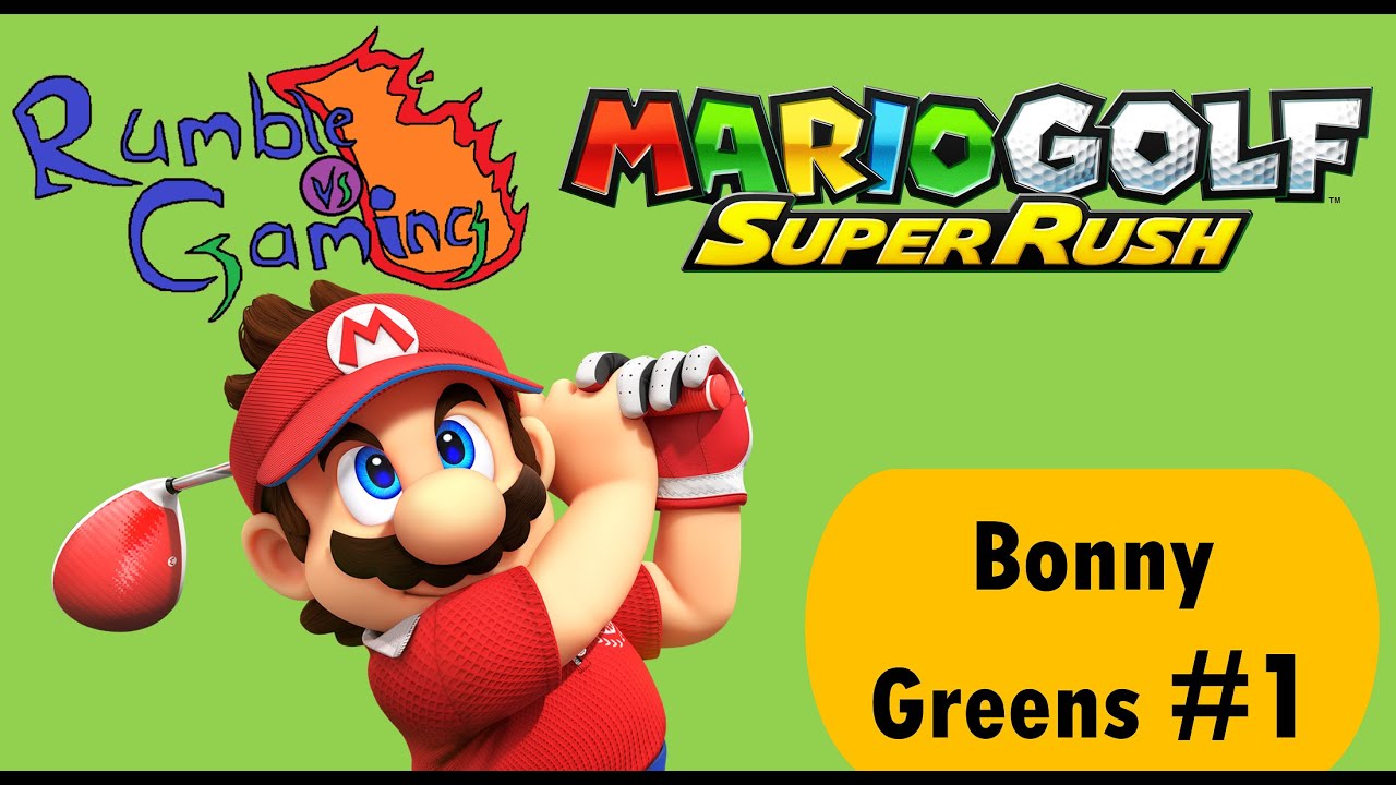Mario Golf: Super Rush: Bonny Greens Episode 1: Let's Go Golfing ...