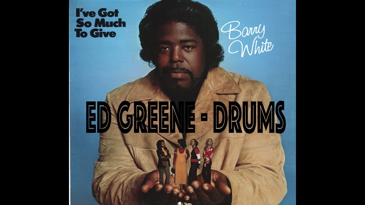 Barry White – I'm Gonna Love You Just A Little More Baby - ED GREENE ...