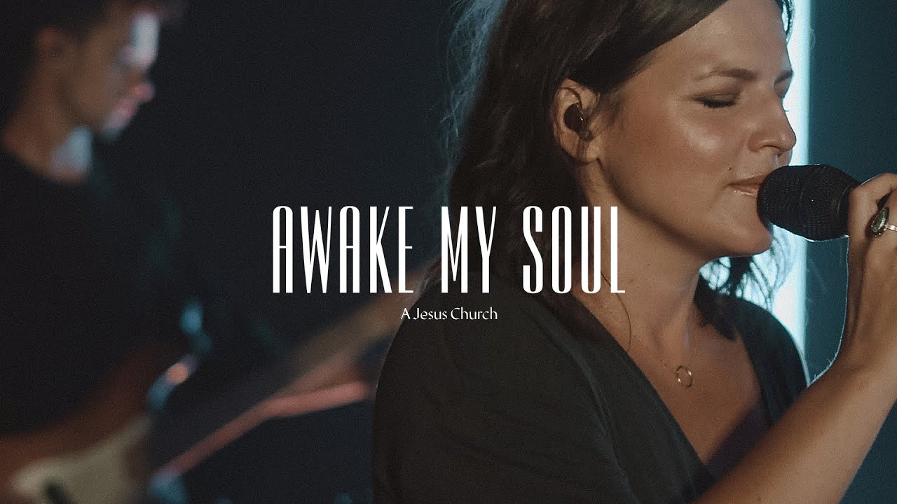 Awake My Soul - A Jesus Church - YouTube