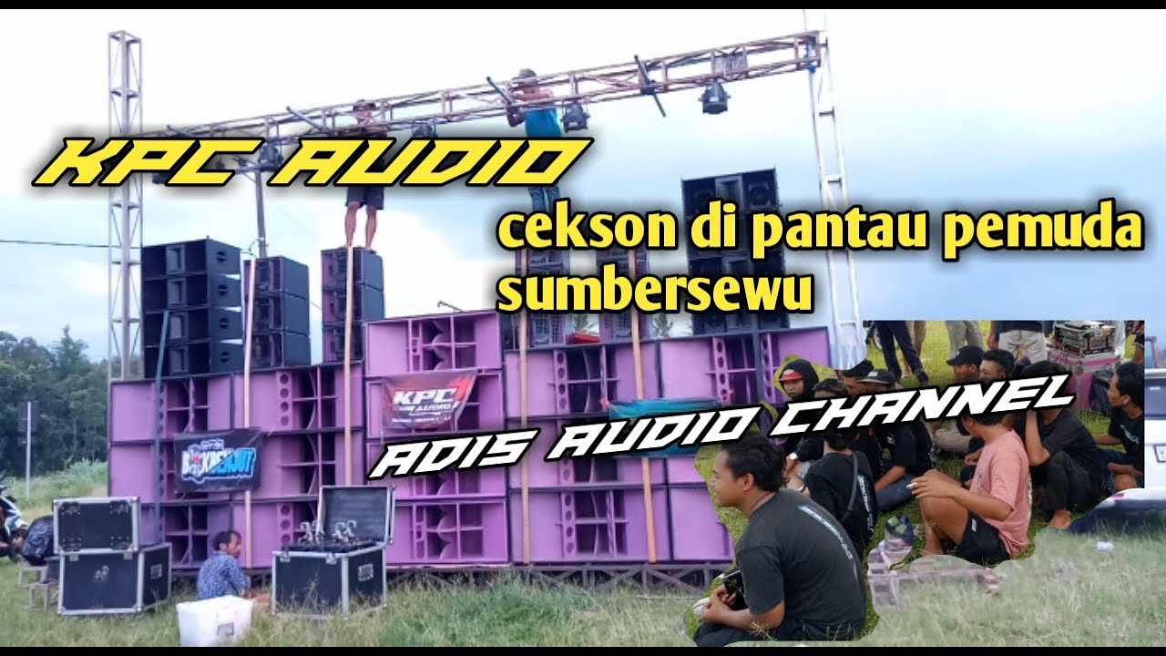 KPC AUDIO CEKSON DI PANTAU PEMUDA SUMBERSEWU - YouTube
