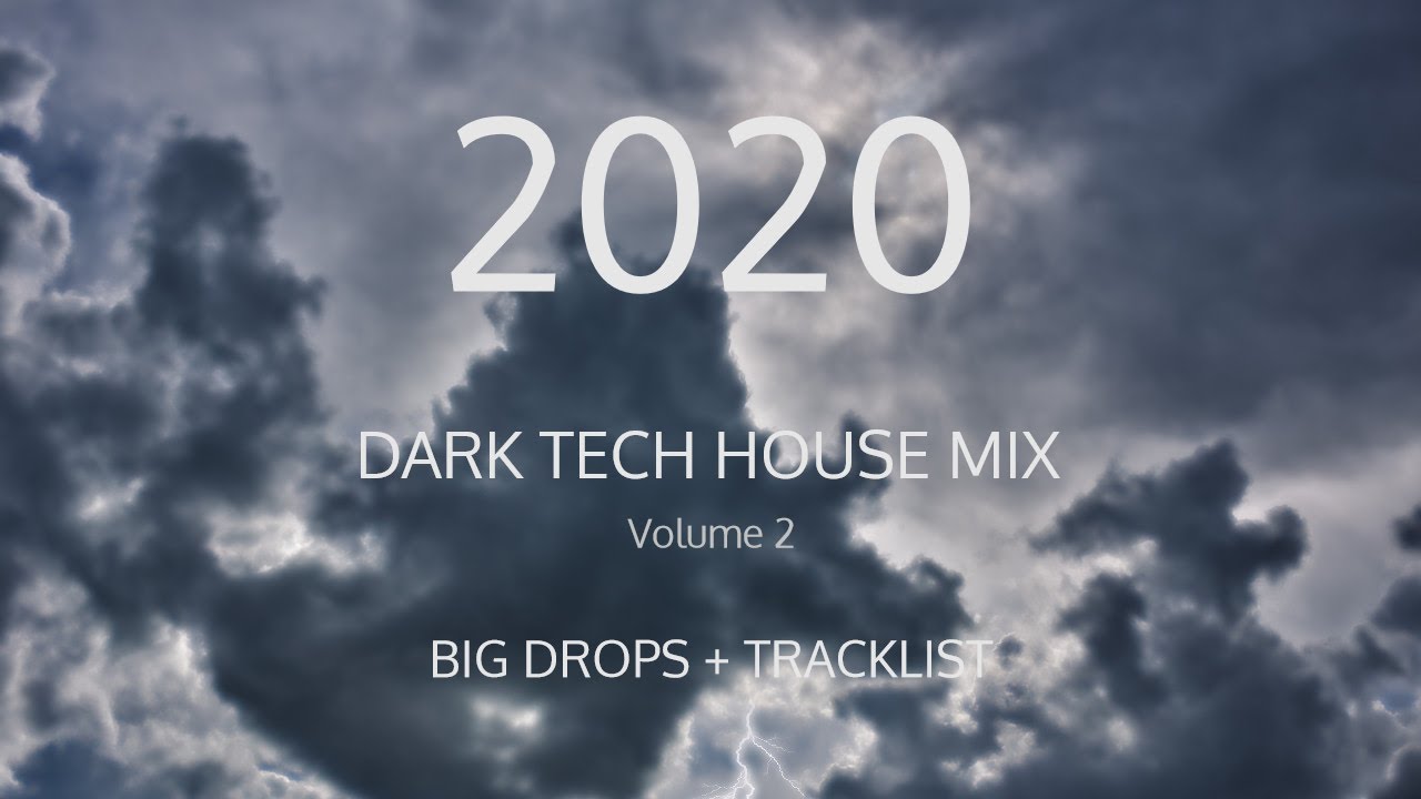 2020 Dark Tech House Mix | Big Drops + Tracklist | Volume 2 - YouTube