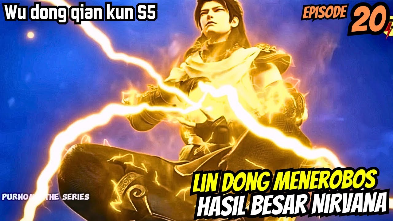 LIN DONG MENEROBOS RANAH HASIL BESAR NIRVANA | WU DONG QIAN KUN SEASON ...