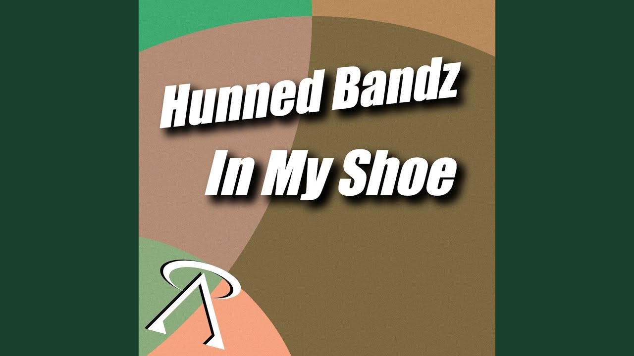 Hunned Bandz in My Shoe - YouTube