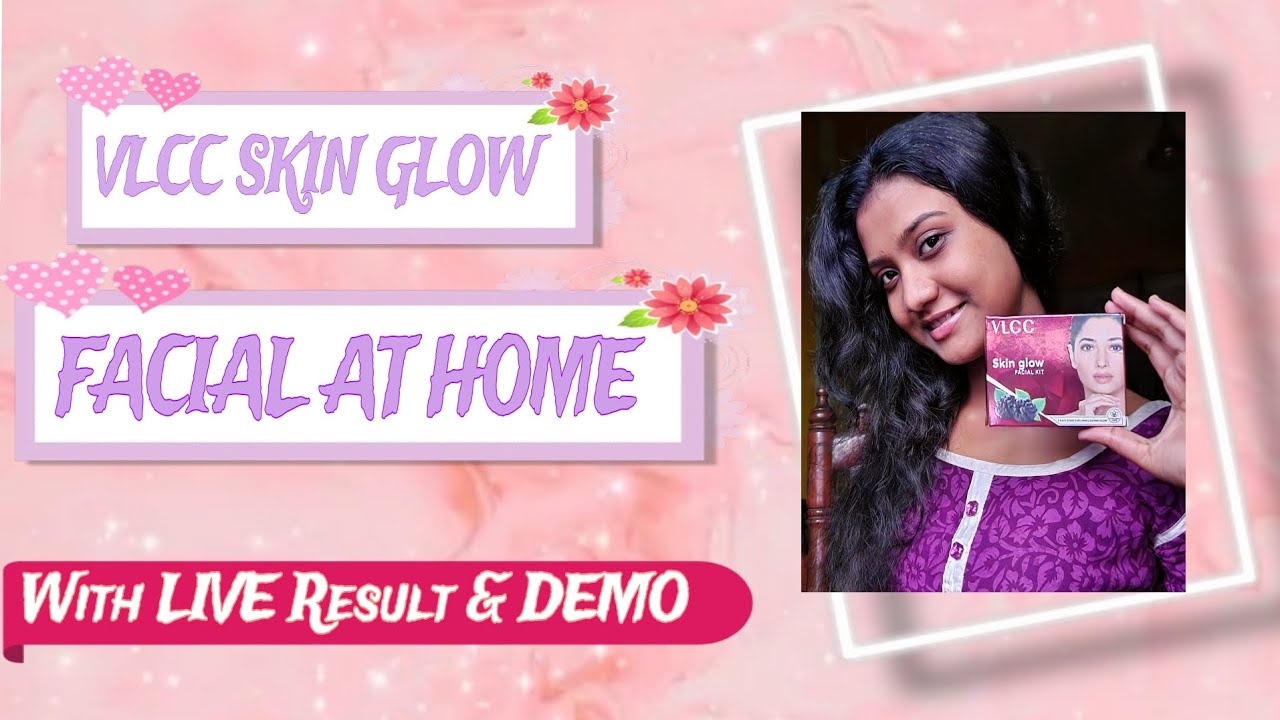 🌸VLCC SKIN GLOW FACIAL KIT🌸 STEP BY STEP || Demo & Review 💖 Facial At ...
