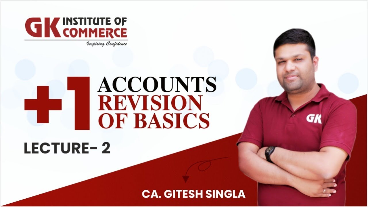 +1 | Accounts | Revision | Lecture 2 | CA Gitesh Singla | GK Institute ...