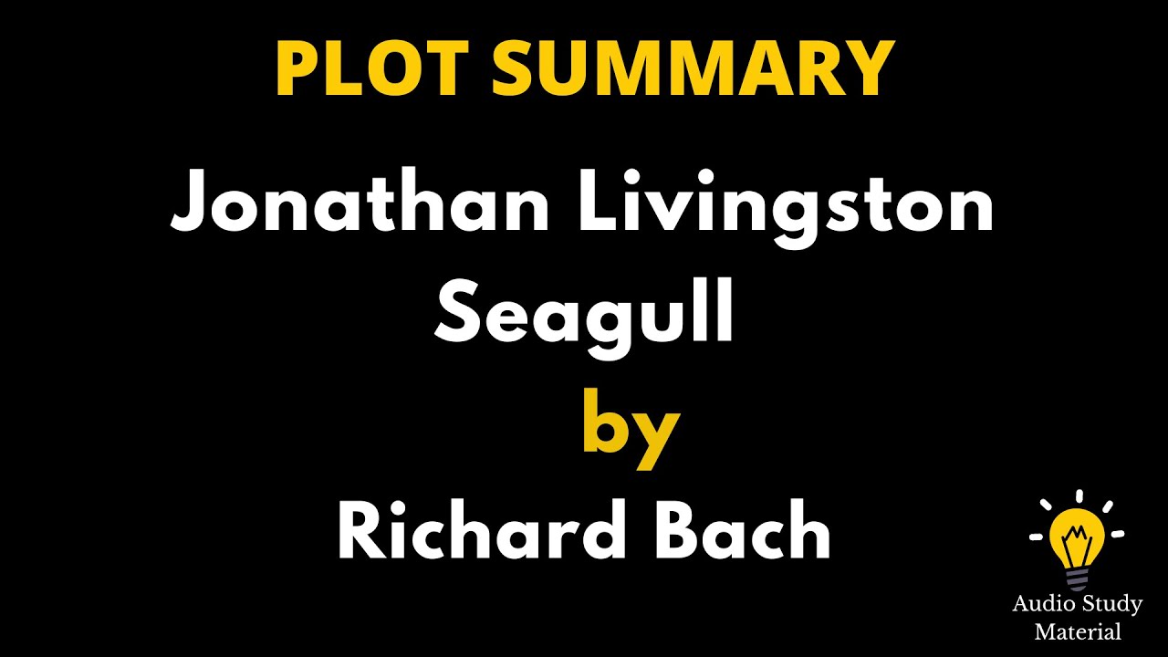 Plot Summary Of Jonathan Livingston Seagull By Richard Bach. - Jonathan Livingston Seagull - YouTube