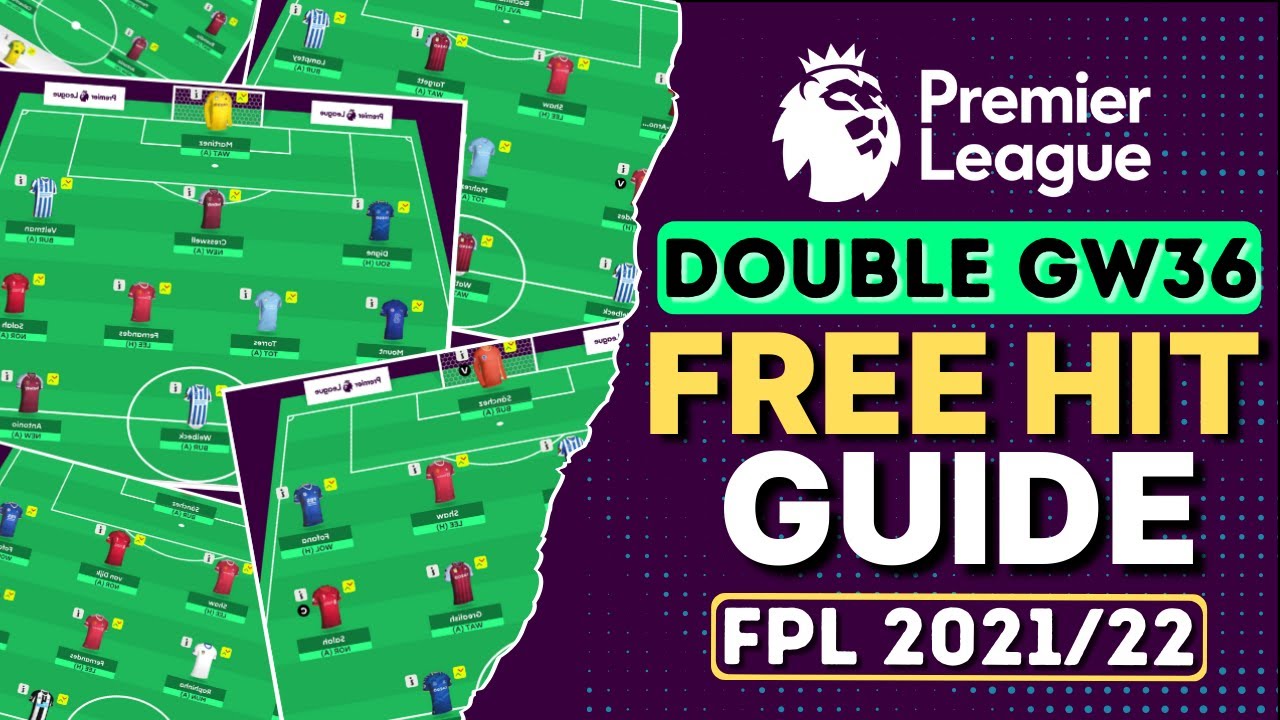 FPL DOUBLE GAMEWEEK 36 FREE HIT GUIDE | FPL TIPS | FANTASY PREMIER ...