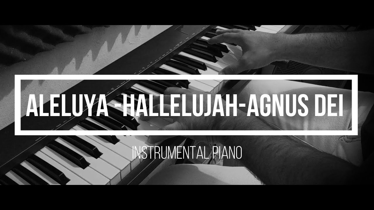 Aleluya - Hallelujah - Agnus Dei - Worship - Adoracion Instrumental ...