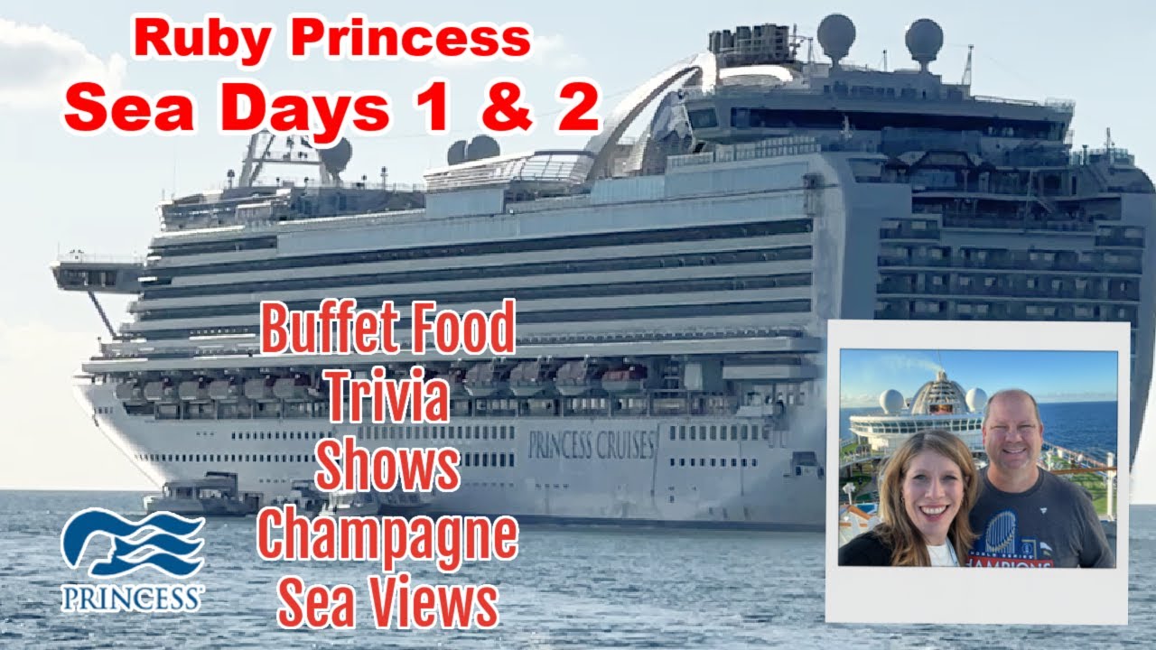 Ruby Princess Sea Days 1 & 2 | Princess Buffet Food | Things to do on a ...
