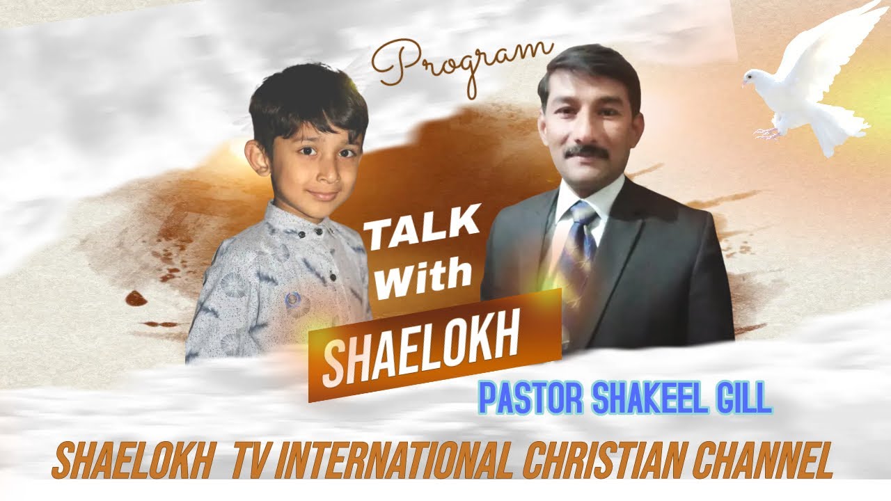 TALK WITH SHAELOKH | PASTOR SHAKEEL GILL | EP # 4 | SHAELOKH TV ...