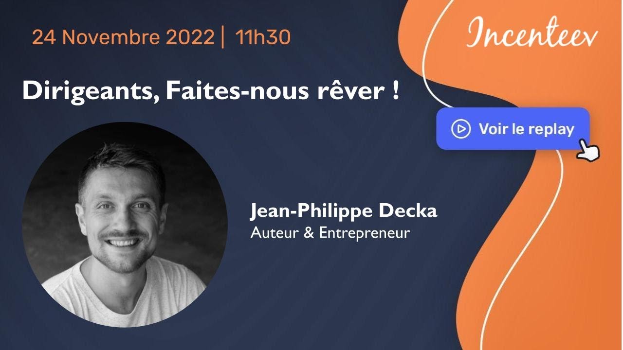 Dirigeants, Faites nous rêver ! - Jean Philippe Decka - YouTube