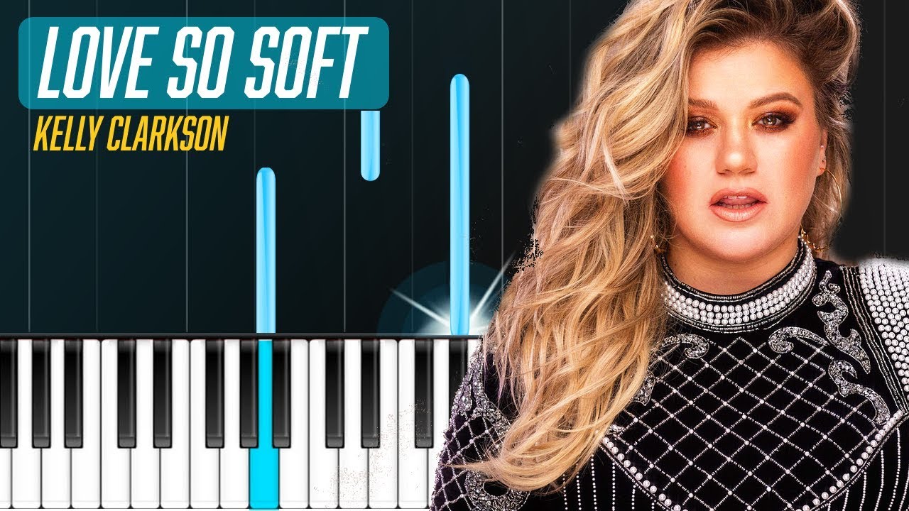 Kelly Clarkson - "Love So Soft" Piano Tutorial - Chords - How To Play ...