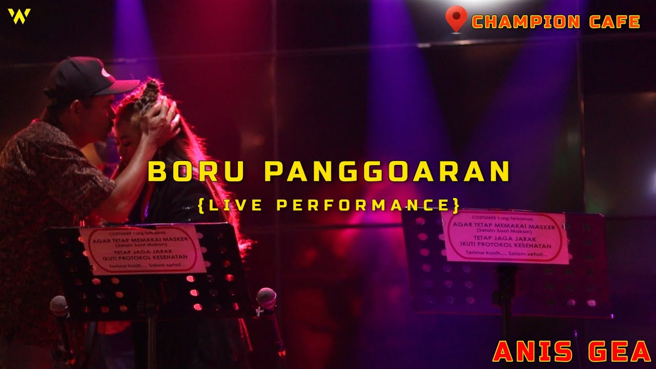 BORU PANGGOARAN - ANIS GEA ( LIVE PERFORM at CHAMPION CAFE MEDAN ...