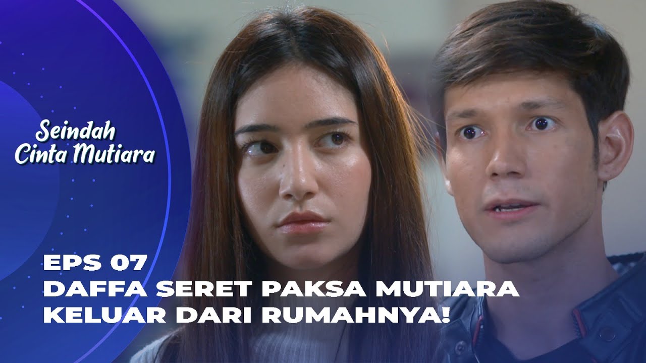 DAFFA GAK TERIMA! MAMANYA LEBIH BELAIN MUTIARA? - SEINDAH CINTA MUTIARA EPS 07 - YouTube