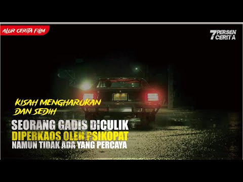 KISAH MENGHARUKAN | SEORANG GADIS DI CULIK DI PERKAOS OLEH PSIKOPAT DAN TIDAK ADA YANG PERCAYA