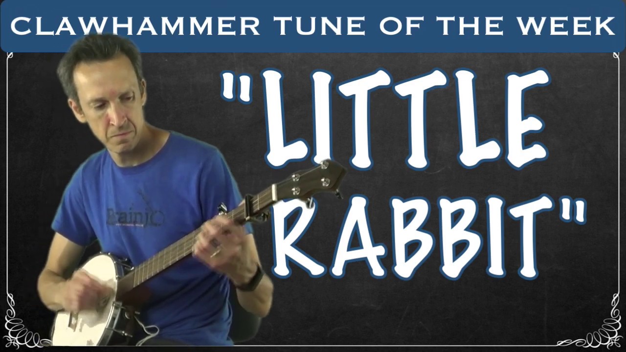 Clawhammer Banjo - Tune (and Tab) of the Week: "Little Rabbit" - YouTube