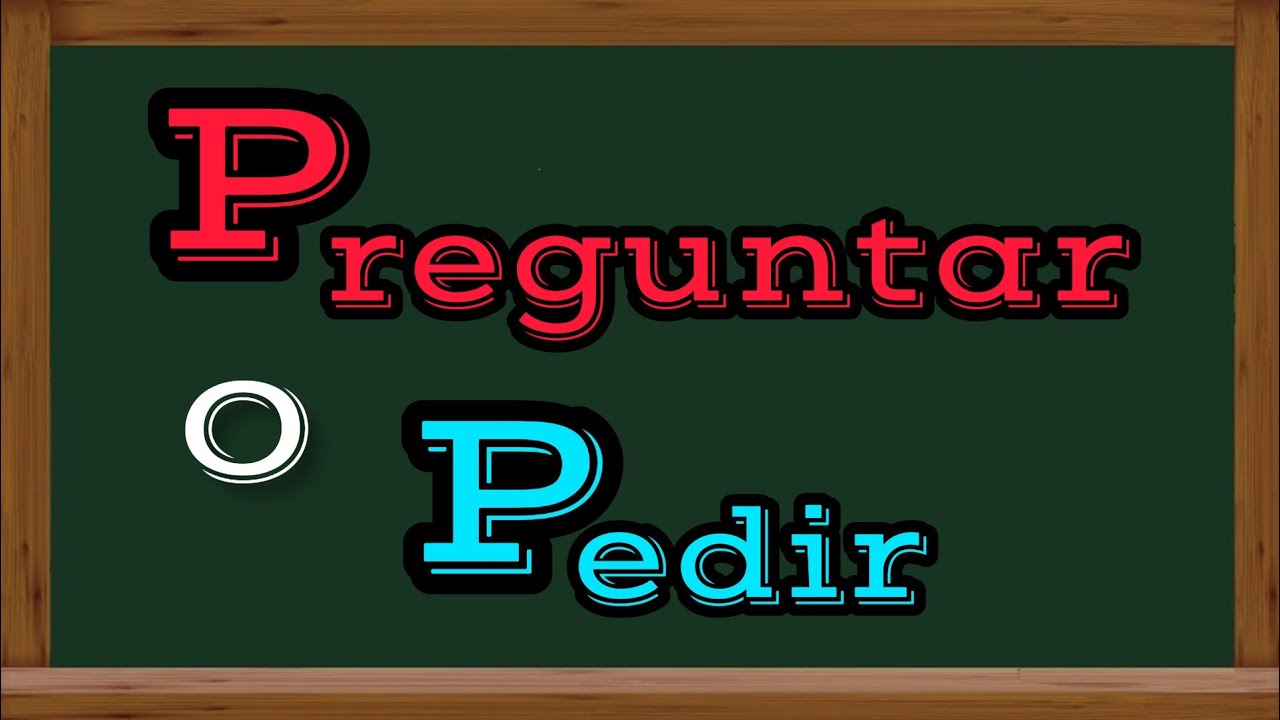 La diferencia entre Preguntar y Pedir الفرق بين Preguntar و Pedir - YouTube