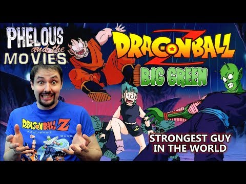 Dragon Ball Z Big Green: Strongest Guy in the World - Phelous