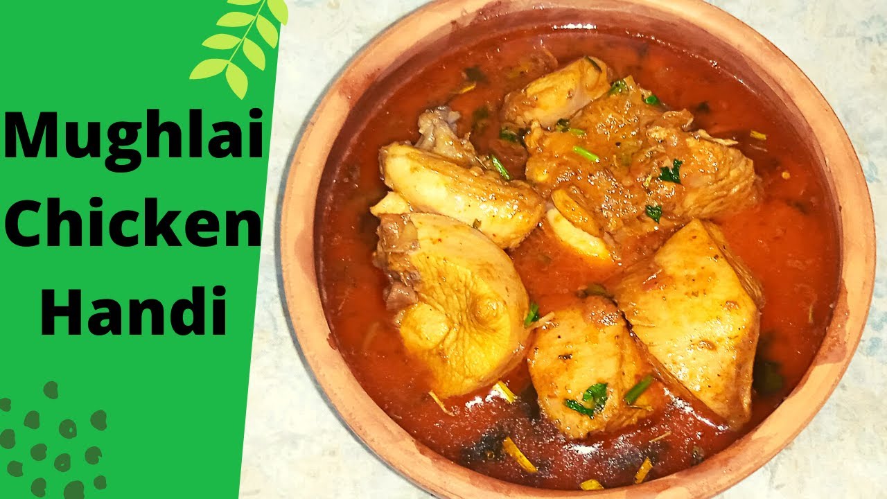 Mughlai Chicken Handi - Chicken Handi Recipe By Desi Khane - YouTube
