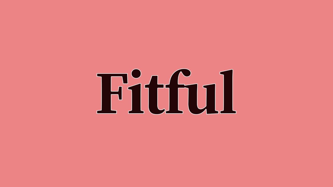 Fitful Pronunciation and Meaning - YouTube