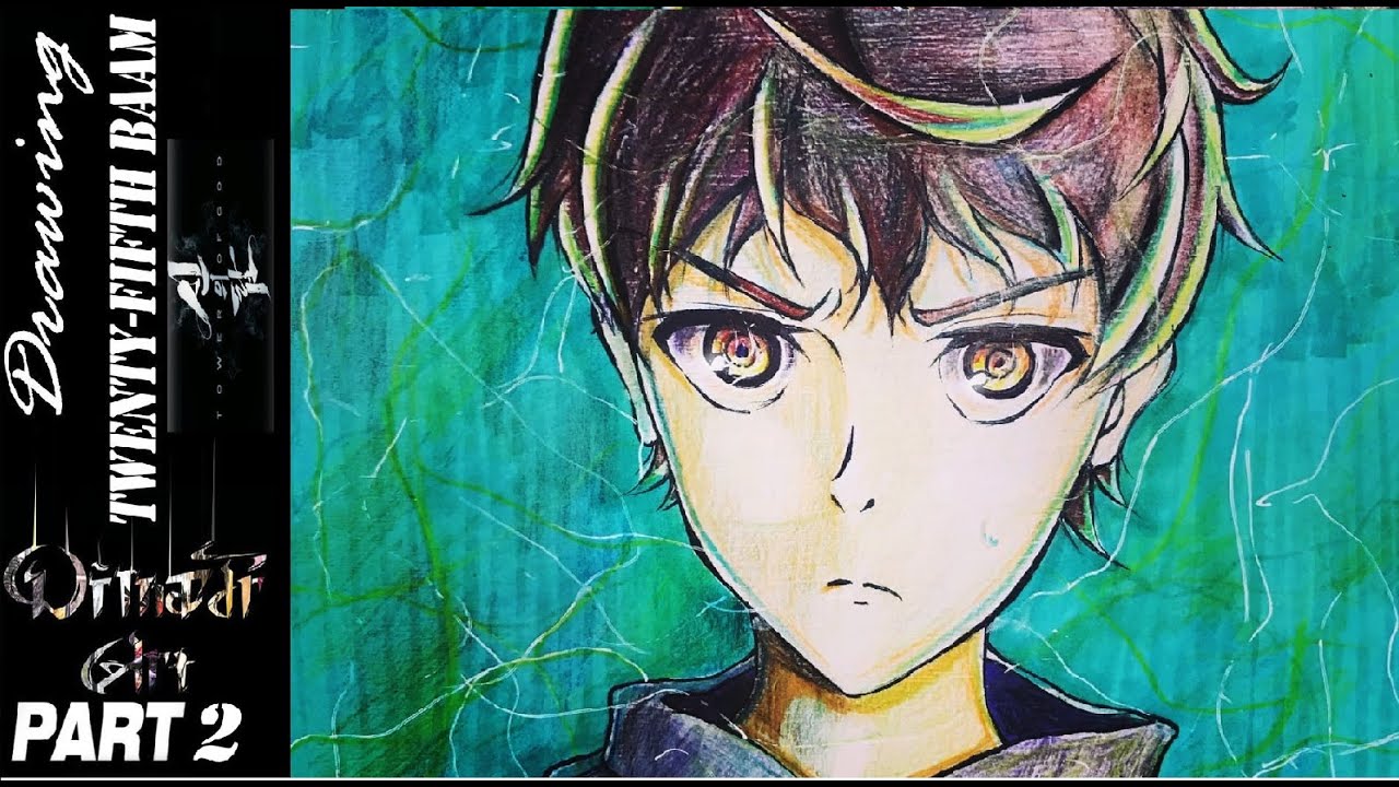 PART 2. Drawing Twenty-Fifth Baam (Jue Viole Grace) - Tower of God ...